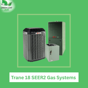 Trane 18 SEER2 Gas Systems | Green Leaf Air
